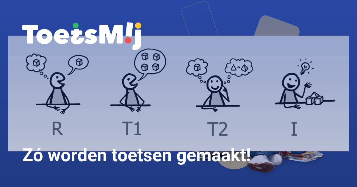 Zó worden toetsen gemaakt! • ToetsMij