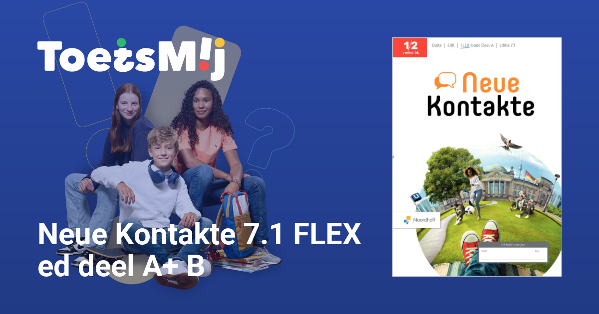 Neue Kontakte 7.1 FLEX ed deel A+ B Vmbo-bk Klas 1-2 Oefentoetsen, Antwoorden en Uitwerkingen ...