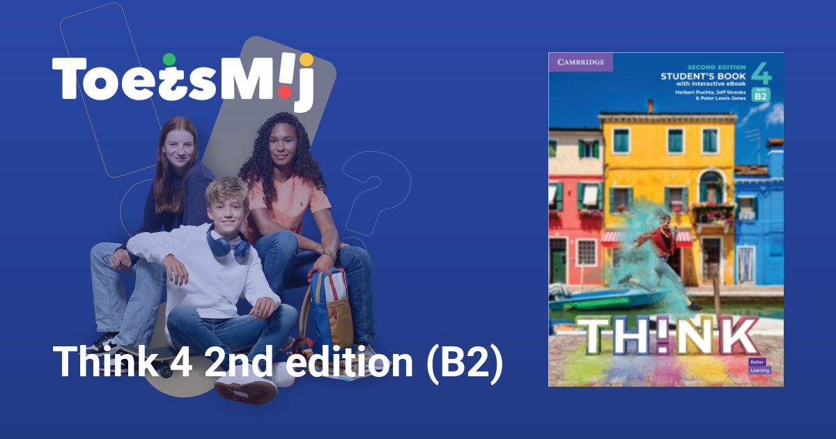 Think 4 2nd edition (B2) Klas 3-4-5-6 Oefentoetsen, Antwoorden en ...